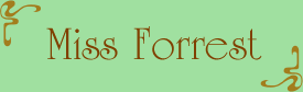 Upstairs, Downstairs - Miss Forrest - Factfile